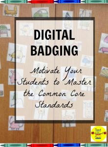 How Digital Badging Motivated My Students to Master the Common Core ...