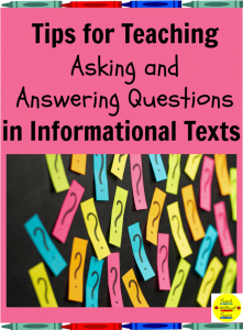 Tips for Teaching Asking and Answering Questions in Informational Texts ...