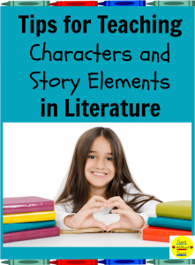 Tips for Teaching Students About Characters and Story Elements - Teach ...