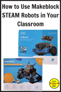 How to Use Makeblock STEAM Robots in Your Classroom - Teach Without Tears